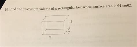 solved 10 find the maximum volume of a rectangular box whose