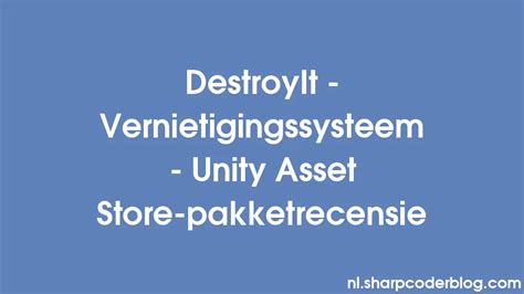 Destroyit Vernietigingssysteem Unity Asset Store Pakketrecensie