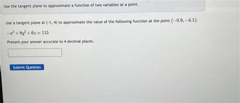Solved Use The Tangent Plane To Approximate A Function Of Chegg