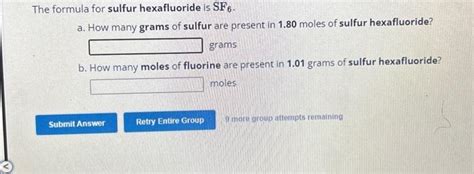 Solved The Formula For Sulfur Hexafluoride Is Sf6 A How