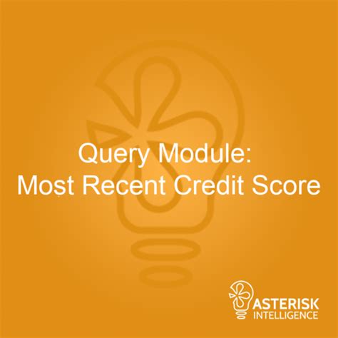Query Module Most Recent Credit Score Cuanswers Store