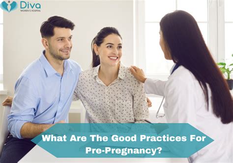 What Are The Good Practices For Pre Pregnancy Diva Womens Hospital