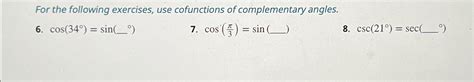 solved for the following exercises use cofunctions of
