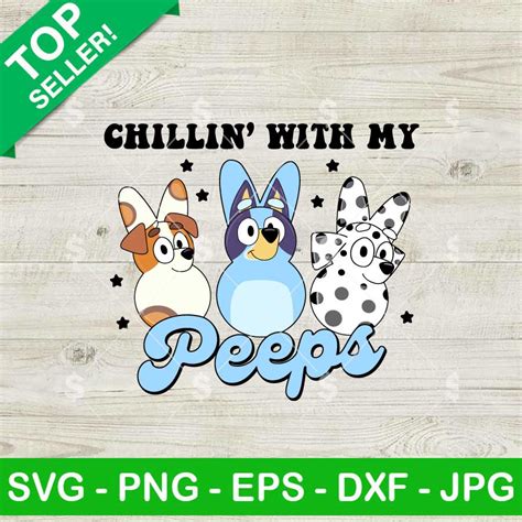 Bluey Easter Chillin With My Peeps Svg Easter Bluey Friends Svg Bluey