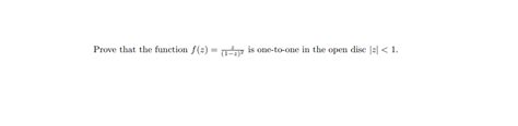 solved prove that the function f z 1−z 2z is one to one in