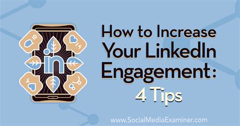 How To Increase Your LinkedIn Engagement 4 Tips Social Media Examiner