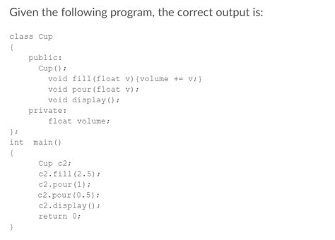 Solved Given The Following Program The Correct Output Is Chegg