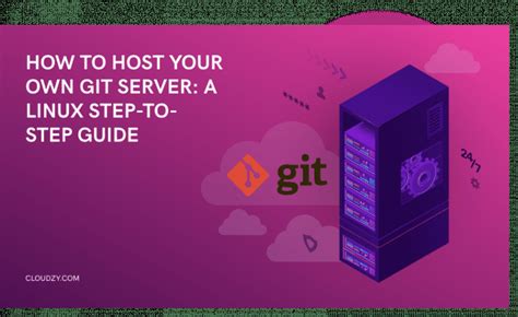 How To Host Your Own Git Server A Linux Step To Step Guide
