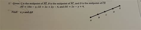 solved 1 given c is the midpoint of ae b is the midpoint