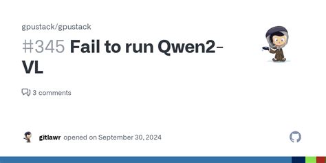 fail to run qwen2 vl · issue 345 · gpustack gpustack · github
