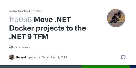 Move Net Docker Projects To The Net 9 Tfm · Issue 5056 · Dotnet
