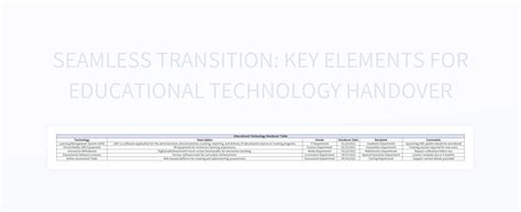 Seamless Transition Key Elements For Educational Technology Handover Excel Template And Google
