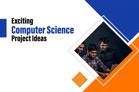 11 Interesting Computer Science Project Ideas And Topics For Final Year