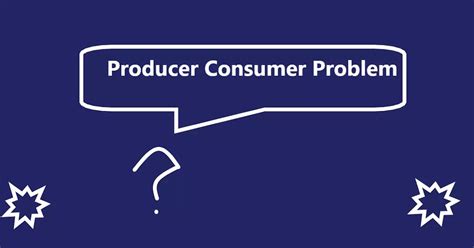Producer Consumer Problem Using Semaphores