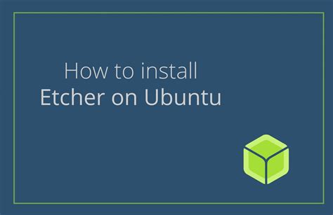 How To Install Etcher On Ubuntu A Complete Step By Step Guide LinuxForDevices