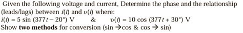 Solved Given The Following Voltage And Current Determine Chegg Com
