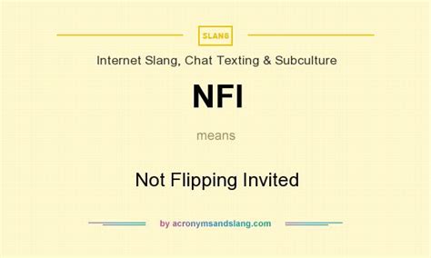 Nfi Not Flipping Invited In Internet Slang Chat Texting And Subculture