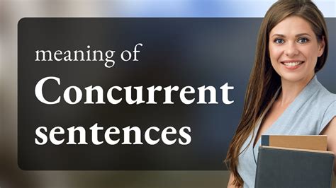 Understanding Concurrent Sentences Youtube