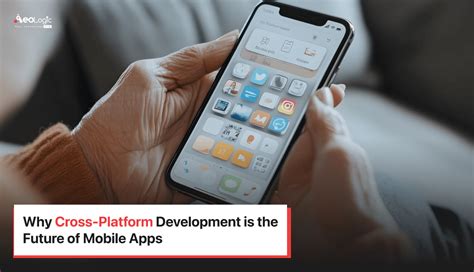 Benefits Of Cross Platform Mobile App Development