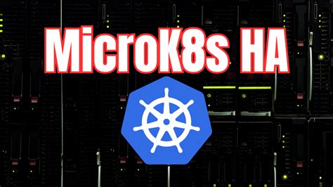 Configuring Kubernetes High Availability With Microk8s Virtualization Howto