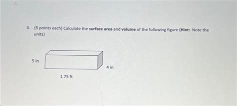 Solved Points Each Calculate The Surface Area And Volume Chegg