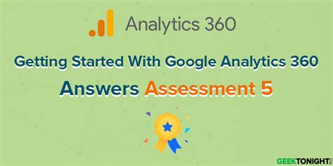 Getting Started With Google Analytics 360 Assessment 5 Answers 2025
