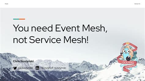 You Need Event Mesh Not Service Mesh [golang Warsaw] Speaker Deck