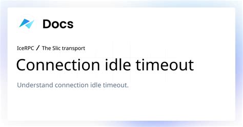 Connection Idle Timeout Icerpc Docs