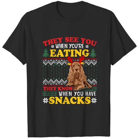 Cocker Spaniel Ugly Xmas They See Youre Eating T Shirt Sold By Ella