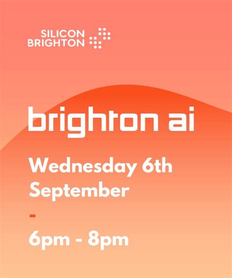 Brighton Ai Event With Silicon Brighton Open Event Projects