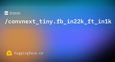 Timm Convnext Tiny Fb In22k Ft In1k · Hugging Face