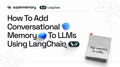 how to add conversational memory to llms using langchain