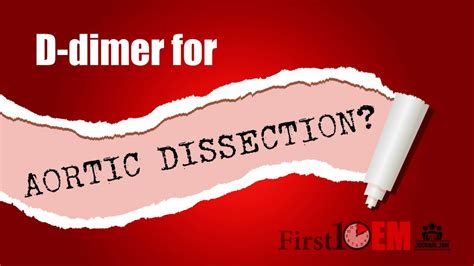 D Dimer For Aortic Dissection The Evidence First10em