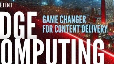 How Edge Computing And Open Caching Are Shaping The Future Of Video