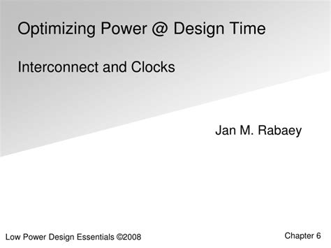 Ppt Optimizing Power Design Time Interconnect And Clocks Powerpoint Presentation Id1501278