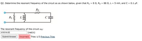 solved q2 determine the resonant frequency of the circuit