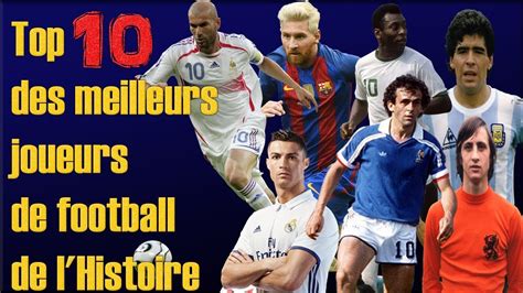 Top 10 Des Meilleurs Joueurs De Football De Lhistoire Youtube