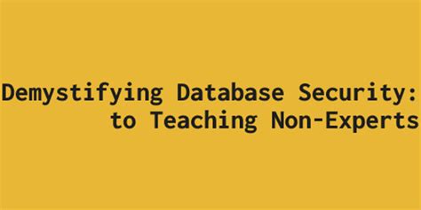 Demystifying Database Security A Guide To Teaching Non Experts DEV Community