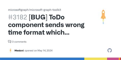 Bug Todo Component Sends Wrong Time Format Which Causes Error · Issue 3182 · Microsoftgraph
