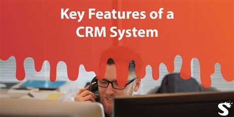 Key Features Of A CRM System