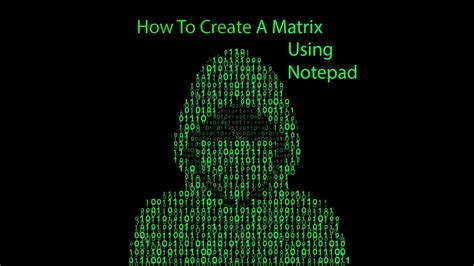 How To Create A Matrix Using Notepad In 2 Minute Youtube