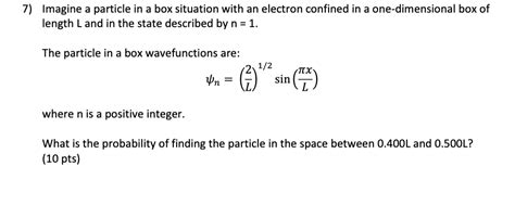 Solved Imagine A Particle In A Box Situation With An Chegg