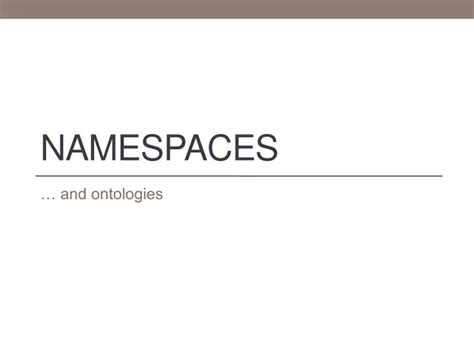 PPT Namespaces PowerPoint Presentation Free Download ID
