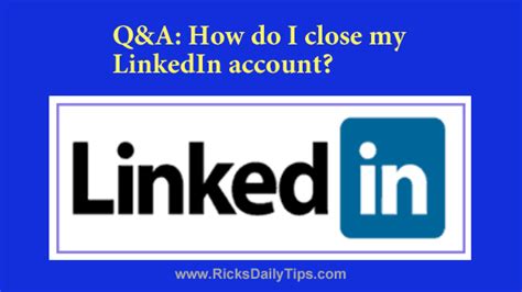 Q A How Do I Close My LinkedIn Account