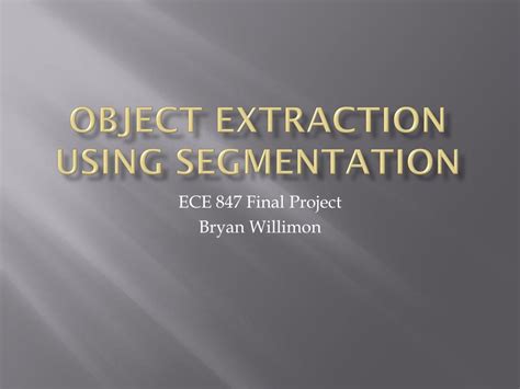 Ppt Object Extraction Using Segmentation Powerpoint Presentation Free Download Id6854636