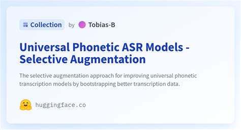 Universal Phonetic Asr Models Selective Augmentation A Tobias B Collection