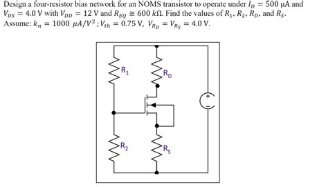 Solved Design A Four Resistor Bias Network For An Noms