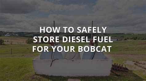 How To Safely Store Diesel Fuel For Bobcat Doosan Tier 4 Engines