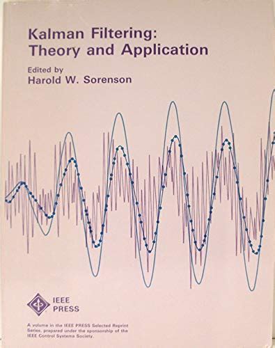 Kalman Filtering Theory And Application By Sorensonharold W Near