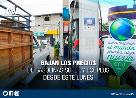 Desde Este Lunes Bajan Los Precios De Las Gasolinas SÚper Y Ecoplus